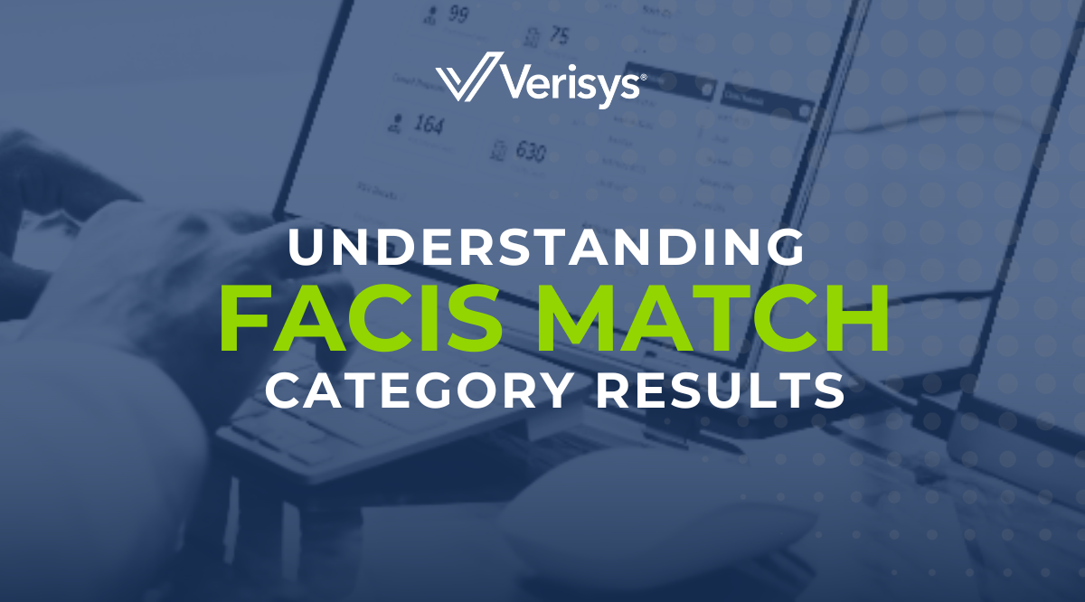 Understanding FACIS Match Category Results - Verisys
